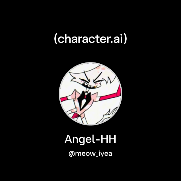 Chat with Angel-HH | character.ai | Personalized AI for every moment of ...