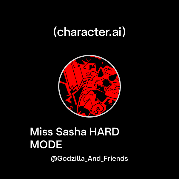 Chat with Miss Sasha HARD MODE | character.ai | AI Chat, Reimagined ...