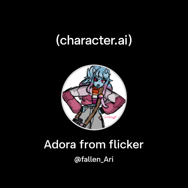 Chat with Adora from flicker | character.ai | Personalized AI for every ...