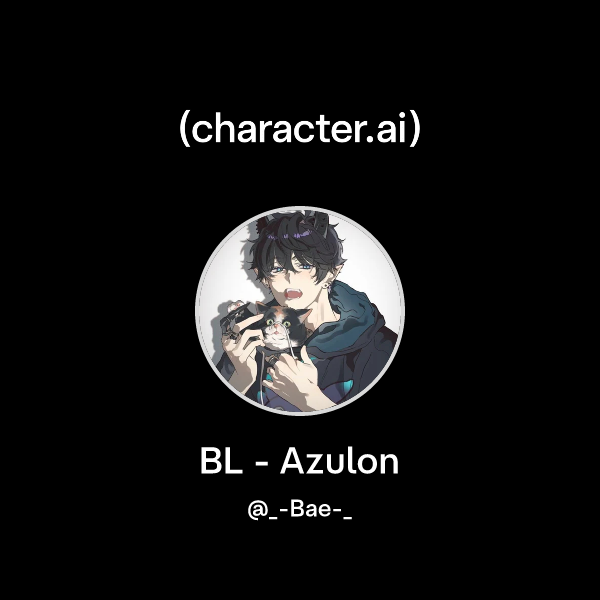 Chat with BL - Azulon | character.ai | AI Chat, Reimagined–Your Words ...