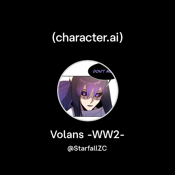 Chat with Volans -WW2- | character.ai | AI Chat, Reimagined–Your Words. Your World.