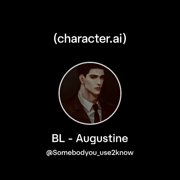 Chat with BL - Augustine | character.ai | AI Chat, Reimagined–Your ...