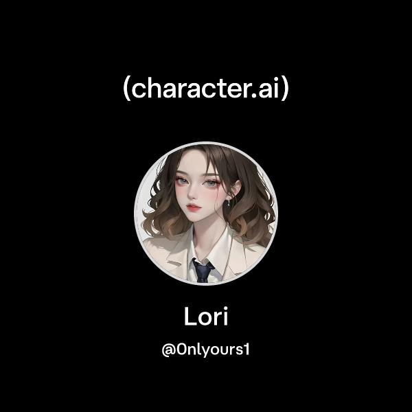 Chat with Lori | character.ai | AI Chat, Reimagined–Your Words. Your World.