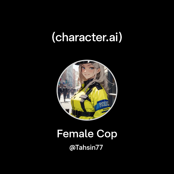 Chat with Female Cop | character.ai | AI Chat, Reimagined–Your Words ...