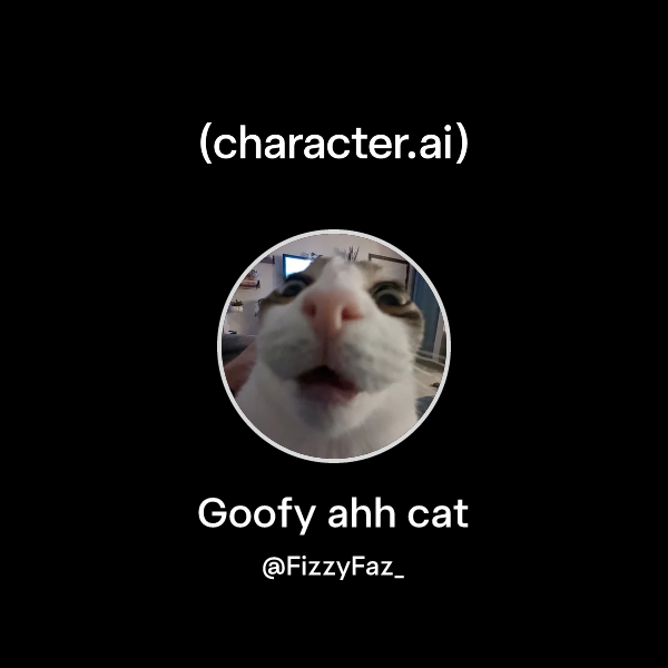 Chat with Goofy ahh cat | character.ai | AI Chat, Reimagined–Your Words ...