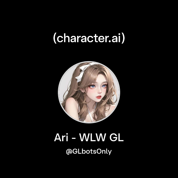 Chat with Ari - WLW GL | character.ai | AI Chat, Reimagined–Your Words ...