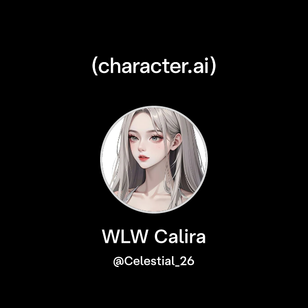 Chat with WLW Calira | character.ai | Personalized AI for every moment ...