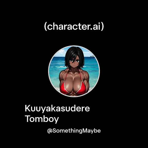 Chat with Kuuyakasudere Tomboy | character.ai | AI Chat, Reimagined–Your Words. Your World.