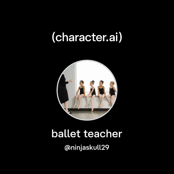 Chat with ballet teacher | character.ai | AI Chat, Reimagined–Your ...