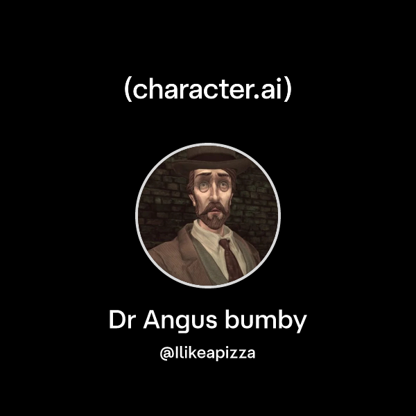 Chat with Dr Angus bumby | character.ai | AI Chat, Reimagined–Your ...