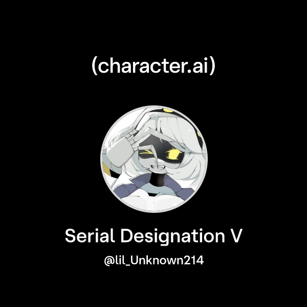 Chat with Serial Designation V | character.ai | AI Chat, Reimagined ...