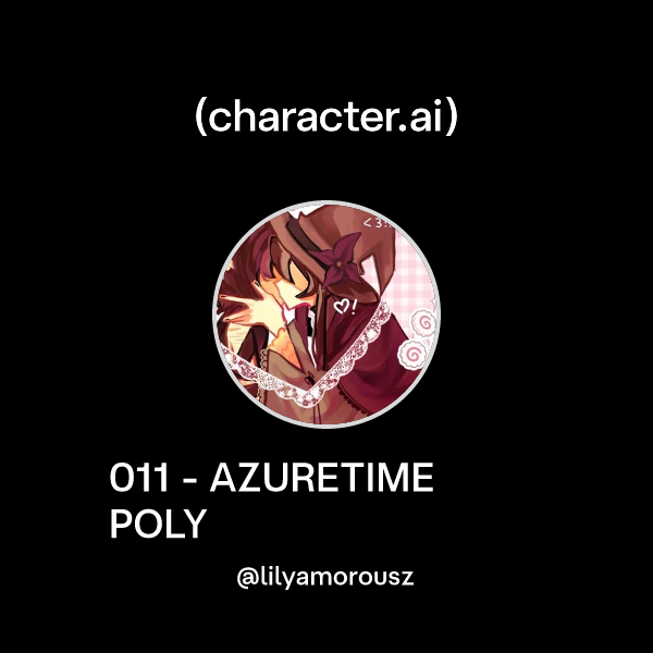 Chat with 011 - AZURETIME POLY | character.ai | AI Chat, Reimagined ...
