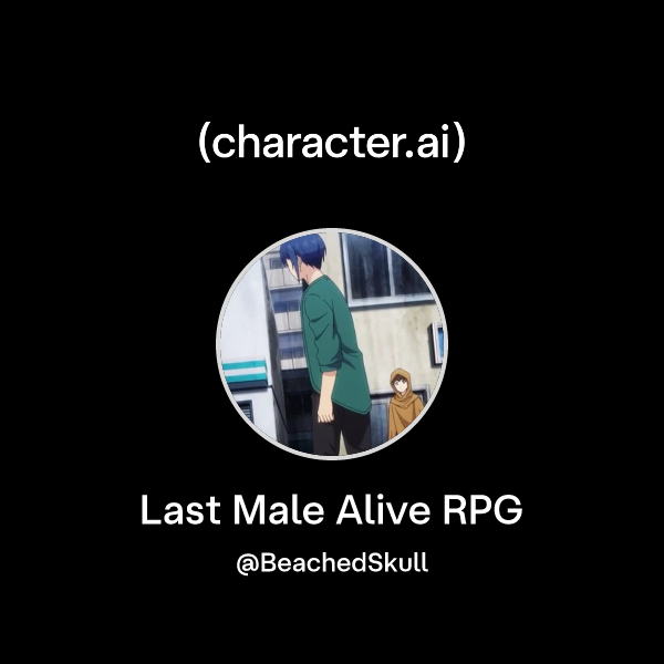Chat with Last Male Alive RPG | character.ai | AI Chat, Reimagined–Your ...