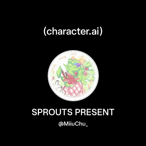Chat with SPROUTS PRESENT | character.ai | AI Chat, Reimagined–Your ...