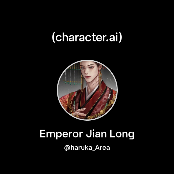 Chat with Emperor Jian Long | character.ai | AI Chat, Reimagined–Your ...