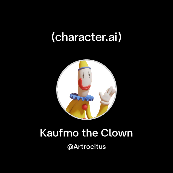 Chat with Kaufmo the Clown | character.ai | Personalized AI for every ...
