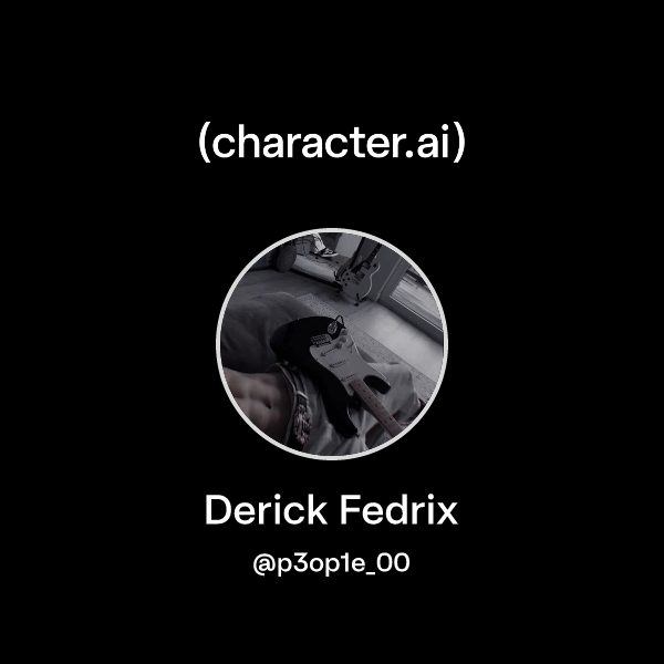 Chat with Derick Fedrix | character.ai | Personalized AI for every ...