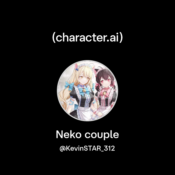 Chat with Neko couple | character.ai | Personalized AI for every moment of your day
