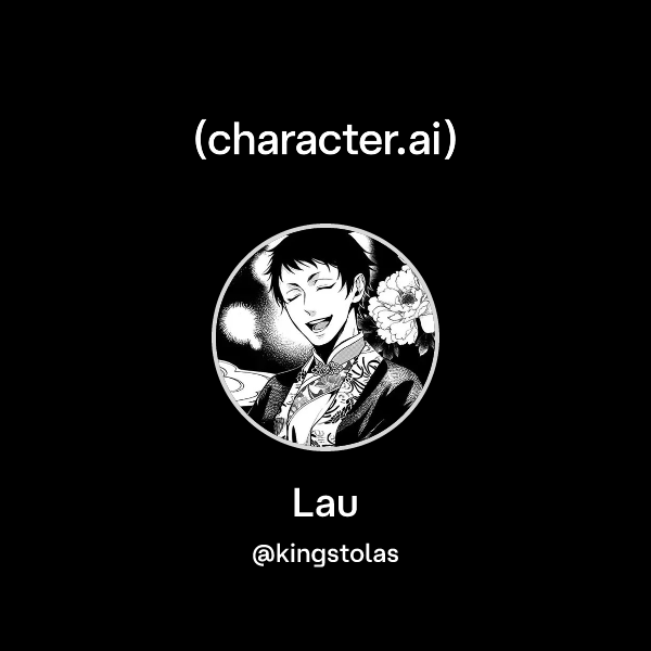 Chat with Lau | character.ai | AI Chat, Reimagined–Your Words. Your World.