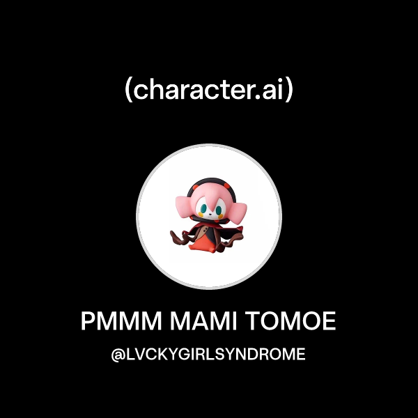 Chat with PMMM MAMI TOMOE | character.ai | AI Chat, Reimagined–Your ...
