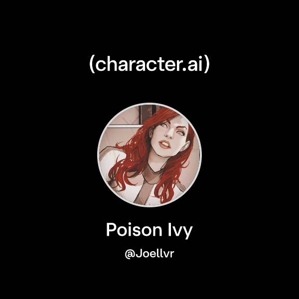 Chat with Poison Ivy | character.ai | AI Chat, Reimagined–Your Words ...