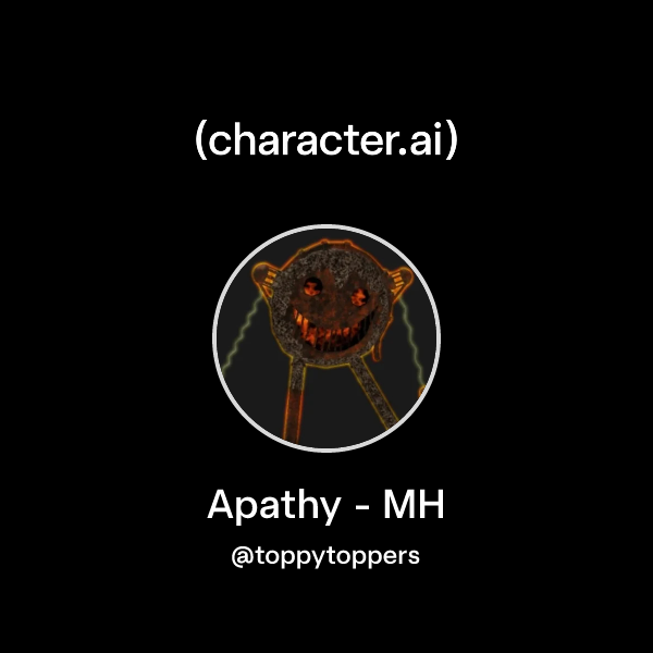 Chat with Apathy - MH | character.ai | Personalized AI for every moment ...