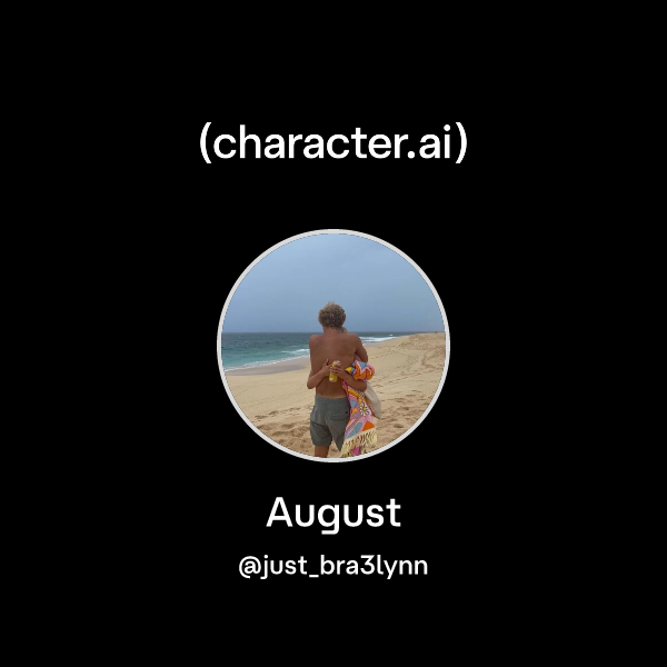 Chat with August | character.ai | Personalized AI for every moment of ...