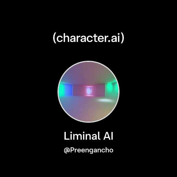 Chat with Liminal AI | character.ai | Personalized AI for every moment of your day
