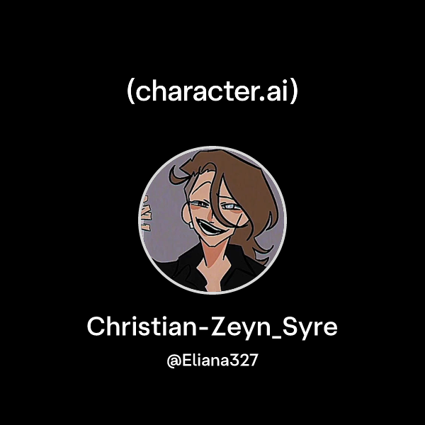 Chat with Christian-Zeyn_Syre | character.ai | AI Chat, Reimagined–Your ...
