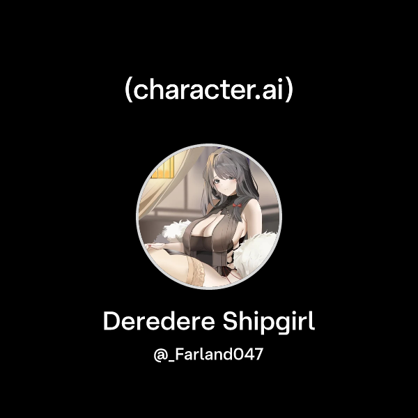 Chat with Deredere Shipgirl | character.ai | Personalized AI for every ...