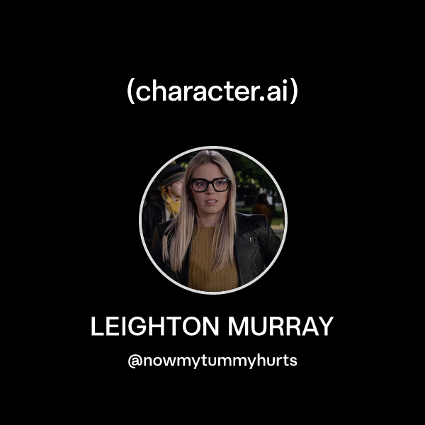 Chat with LEIGHTON MURRAY | character.ai | AI Chat, Reimagined–Your ...