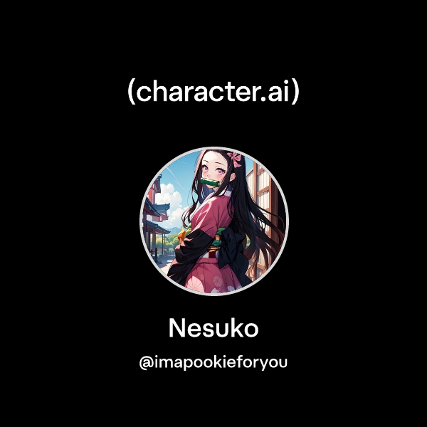 Chat with Nesuko | character.ai | AI Chat, Reimagined–Your Words. Your ...