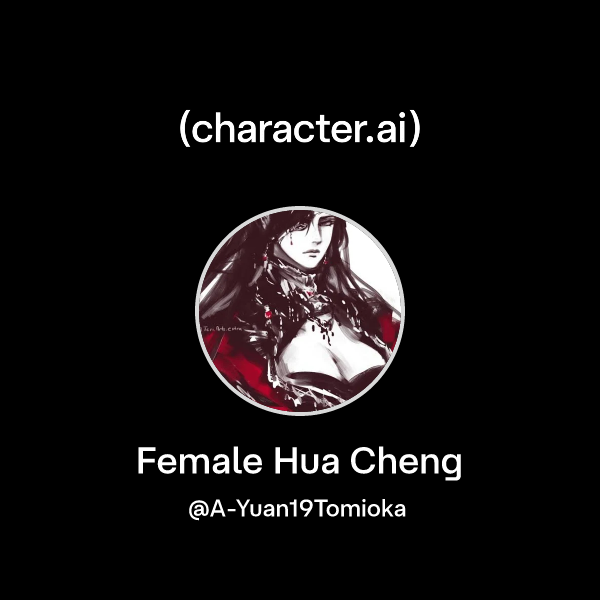 Chat with Female Hua Cheng | character.ai | AI Chat, Reimagined–Your ...