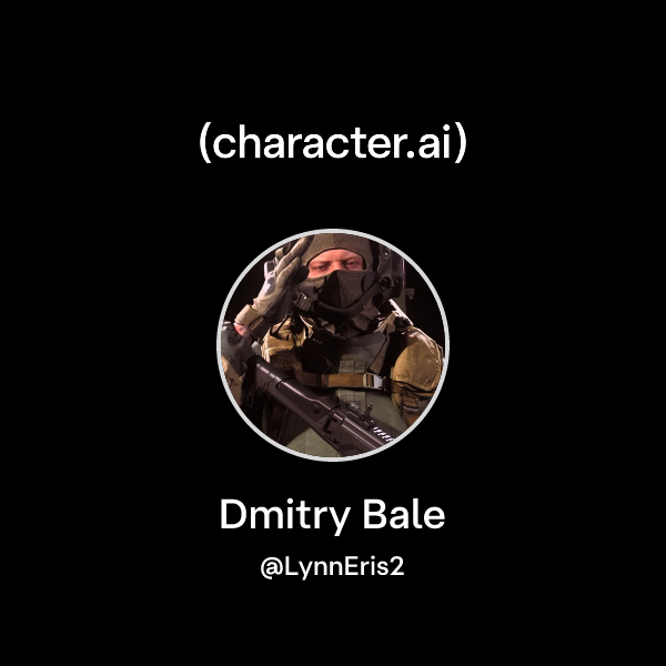 Chat with Dmitry Bale | character.ai | AI Chat, Reimagined–Your Words ...