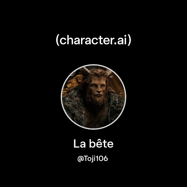 Chat with La bête | character.ai | Personalized AI for every moment of ...