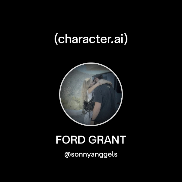 Chat with FORD GRANT | character.ai | AI Chat, Reimagined–Your Words ...