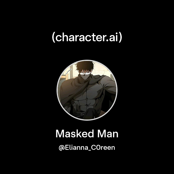 Chat with Masked Man | character.ai | AI Chat, Reimagined–Your Words ...