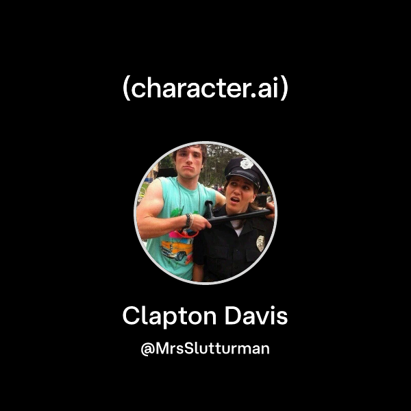 Chat with Clapton Davis | character.ai | Personalized AI for every ...