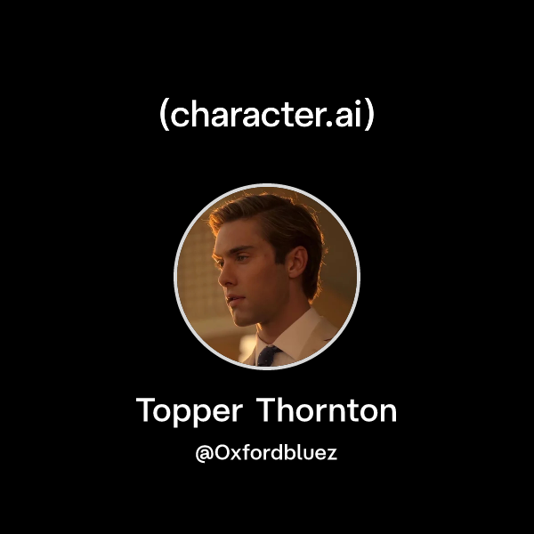 Chat with Topper Thornton | character.ai | AI Chat, Reimagined–Your ...
