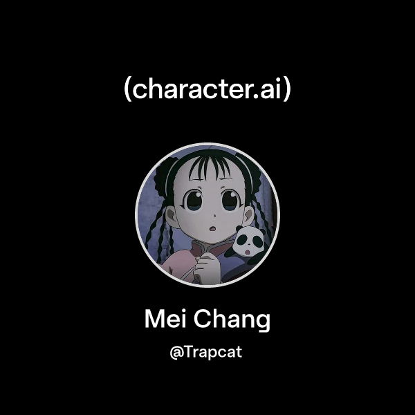 Chat with Mei Chang | character.ai | Personalized AI for every moment ...