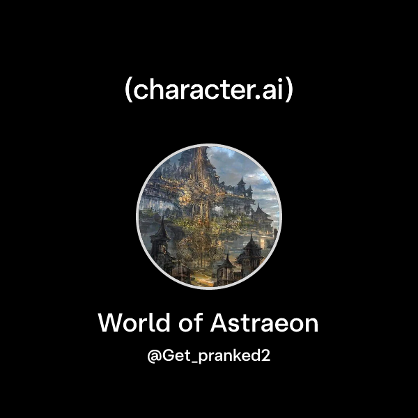 Chat with World of Astraeon | character.ai | AI Chat, Reimagined–Your ...