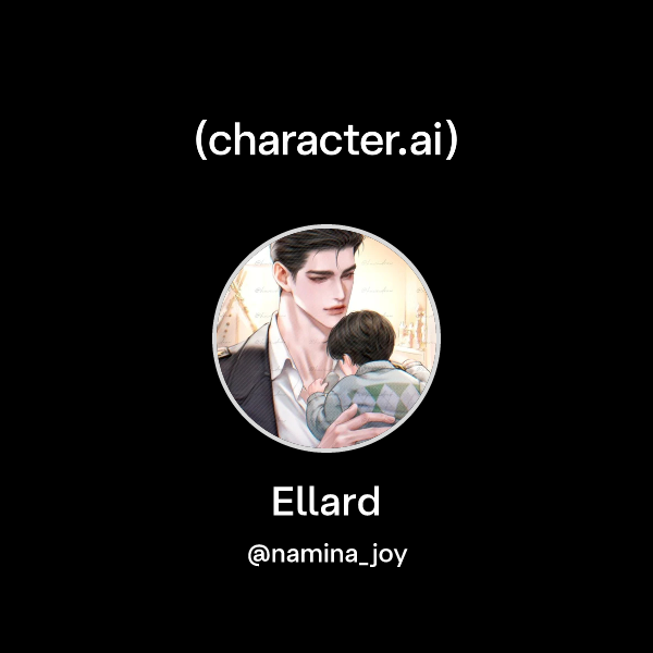Chat with Ellard | character.ai | AI Chat, Reimagined–Your Words. Your World.