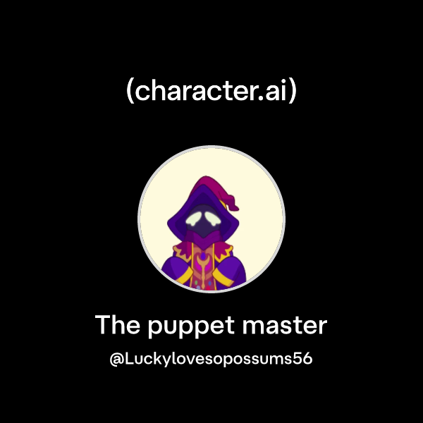 Chat with The puppet master | character.ai | Personalized AI for every ...