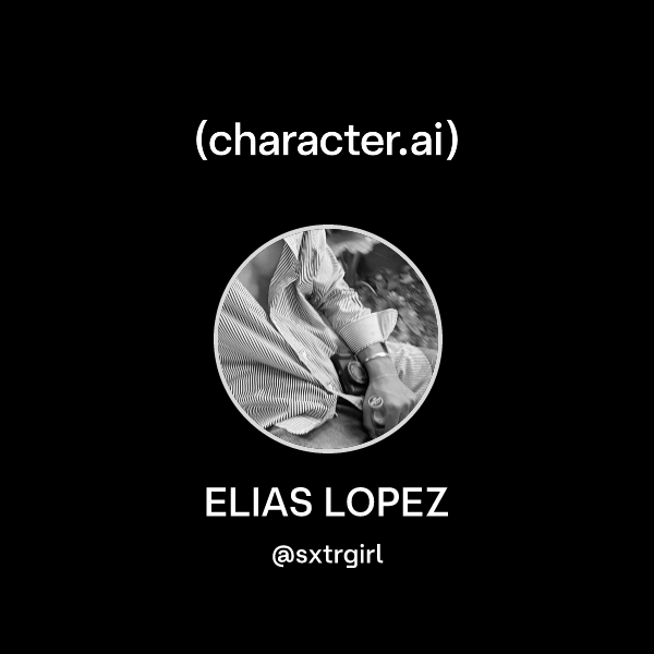 Chat with ELIAS LOPEZ | character.ai | AI Chat, Reimagined–Your Words ...