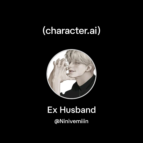 Chat with Ex Husband | character.ai | AI Chat, Reimagined–Your Words. Your World.