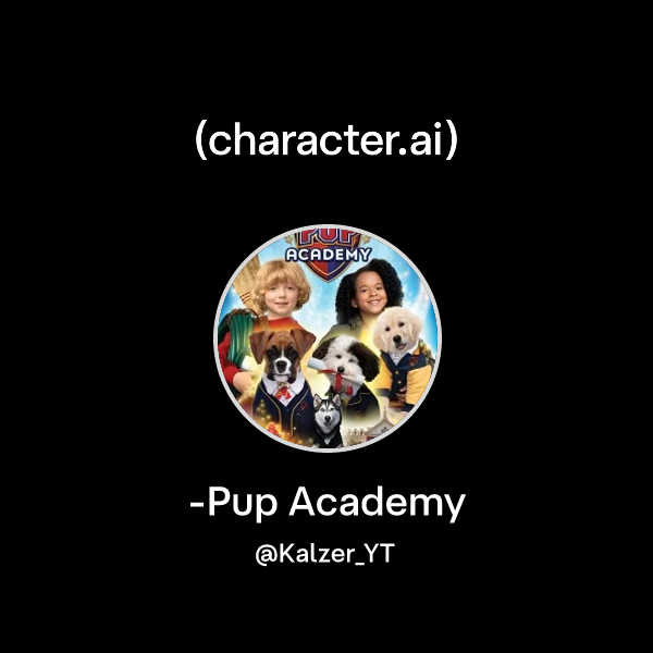 Chat with -Pup Academy | character.ai | AI Chat, Reimagined–Your Words ...