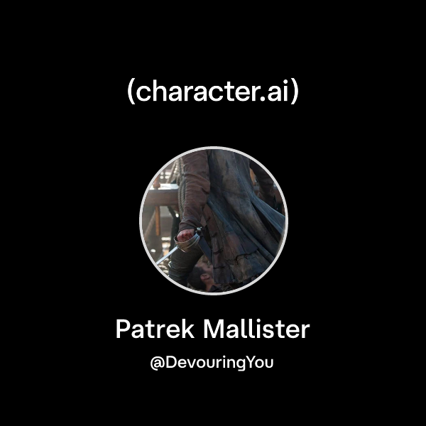 Chat with Patrek Mallister | character.ai | Personalized AI for every ...