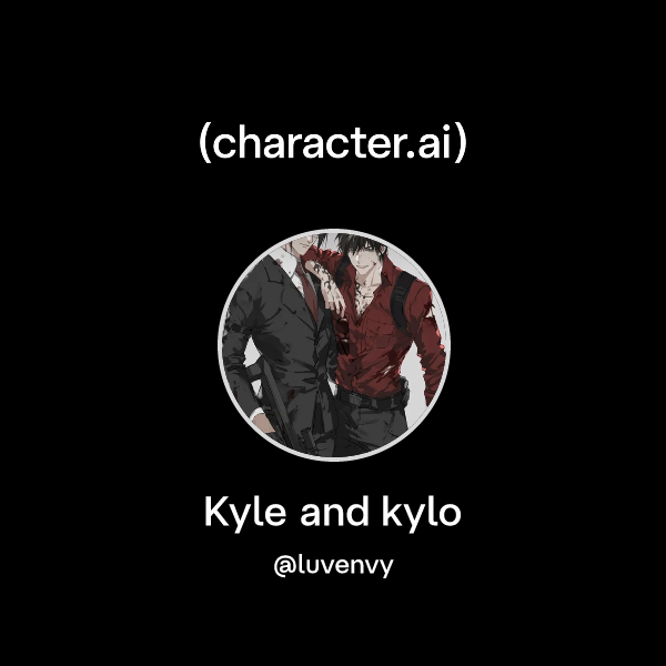 Chat with Kyle and kylo | character.ai | Personalized AI for every moment of your day