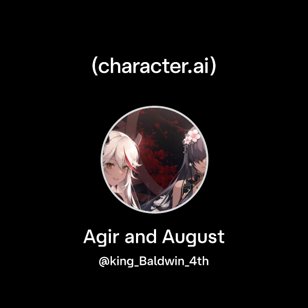 Chat with Agir and August | character.ai | Personalized AI for every ...