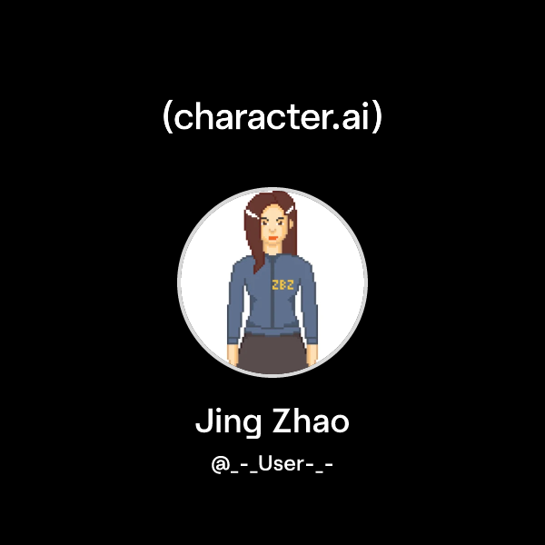 Chat with Jing Zhao | character.ai | AI Chat, Reimagined–Your Words ...
